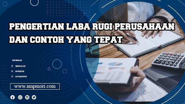 Pengertian Laba Rugi Perusahaan dan Contoh yang Tepat